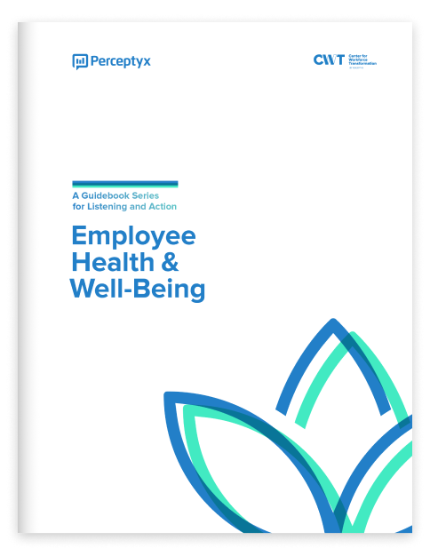 Employee Health & Well-Being: A Guidebook for Listening and Action