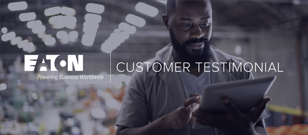 Eaton Corporation - Customer Testimonial